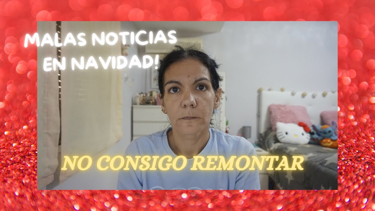 MALAS NOTICIAS EN NAVIDAD!,NO REMONTO!//@SilviaRosell - YouTube