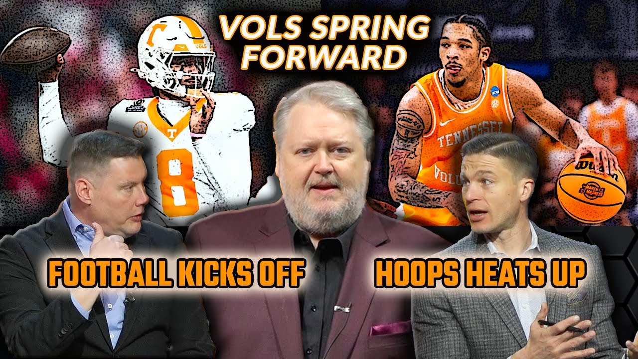 VOLS SPRING FORWARD, FOOTBALL KICKS OFF, HOOPS HEAT UP - THE SPORTS ...