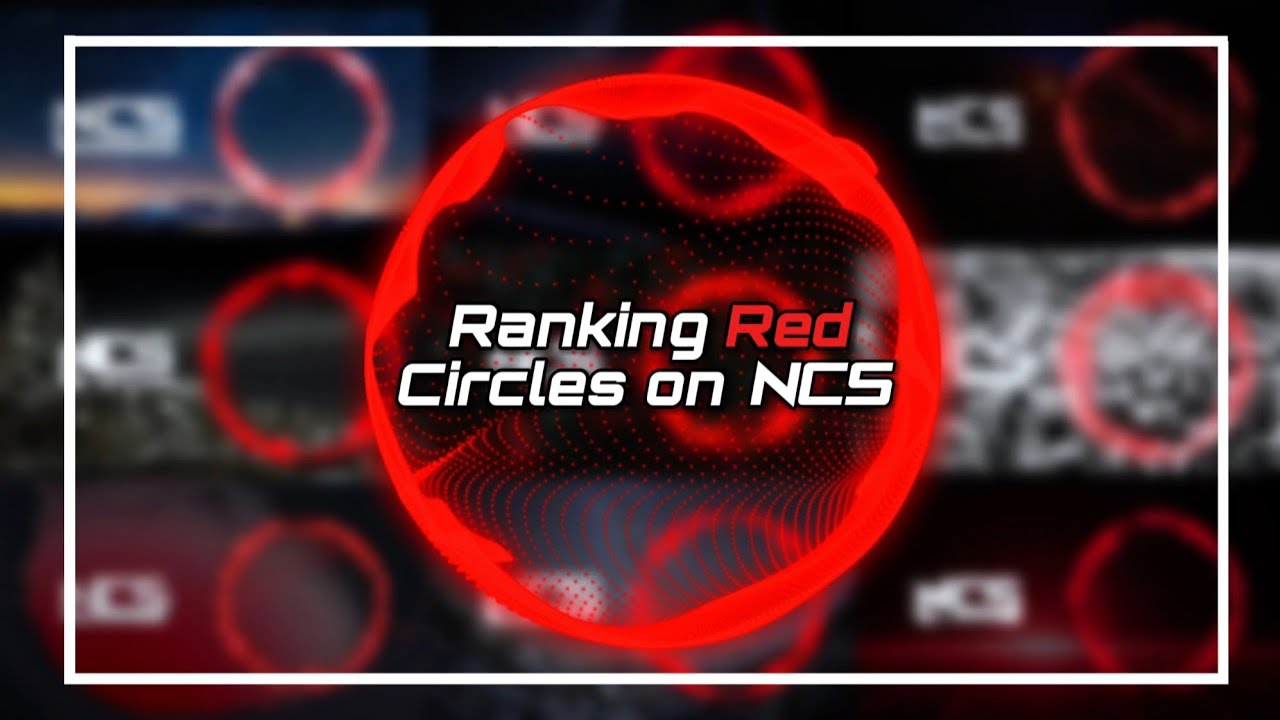 Ranking the Red Circle on NCS - YouTube