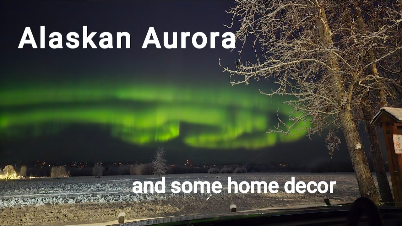 Alaskan Aurora and some more home decorating | Fairbanks, Alaska ...