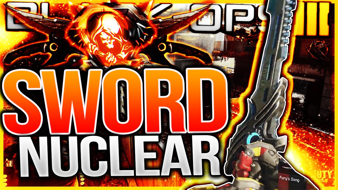 SWORD NUCLEAR GAMEPLAY! - NEW "FURYS SONG SWORD" NUCLEAR! (BO3 Sword ...