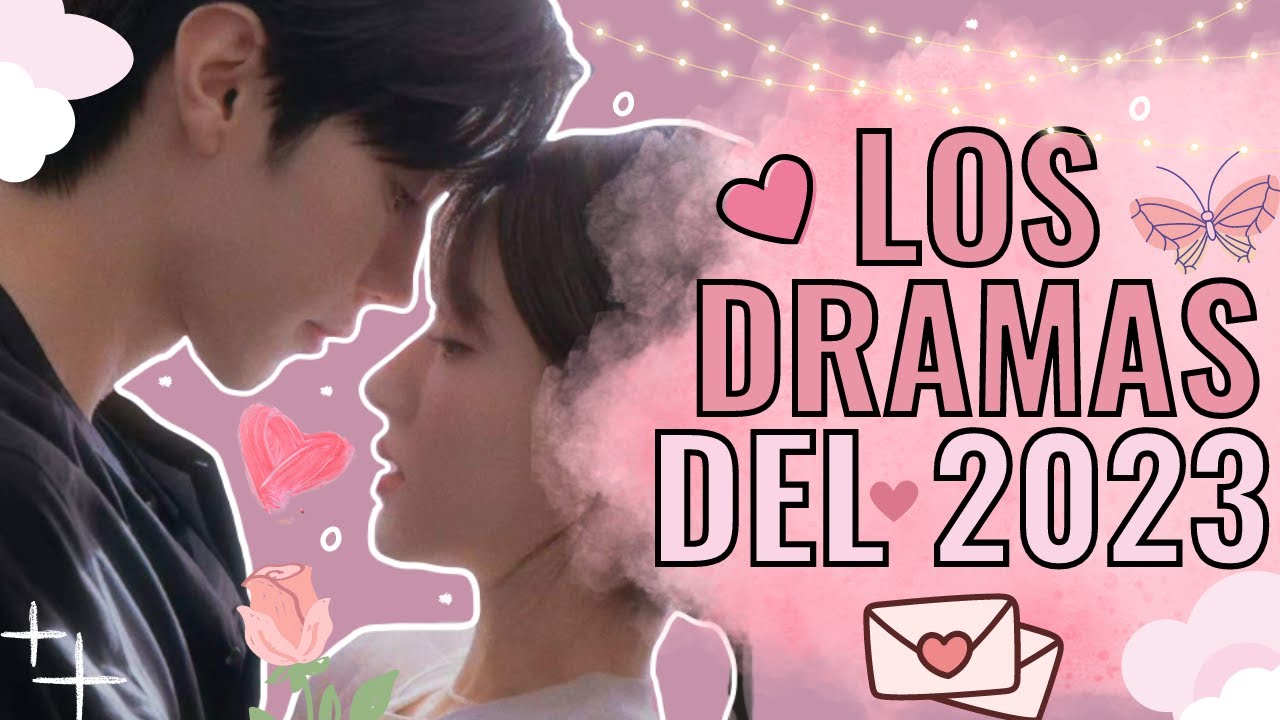 20 Doramas Proximos A Estrenar En 2023🔥 Melidrama Youtube