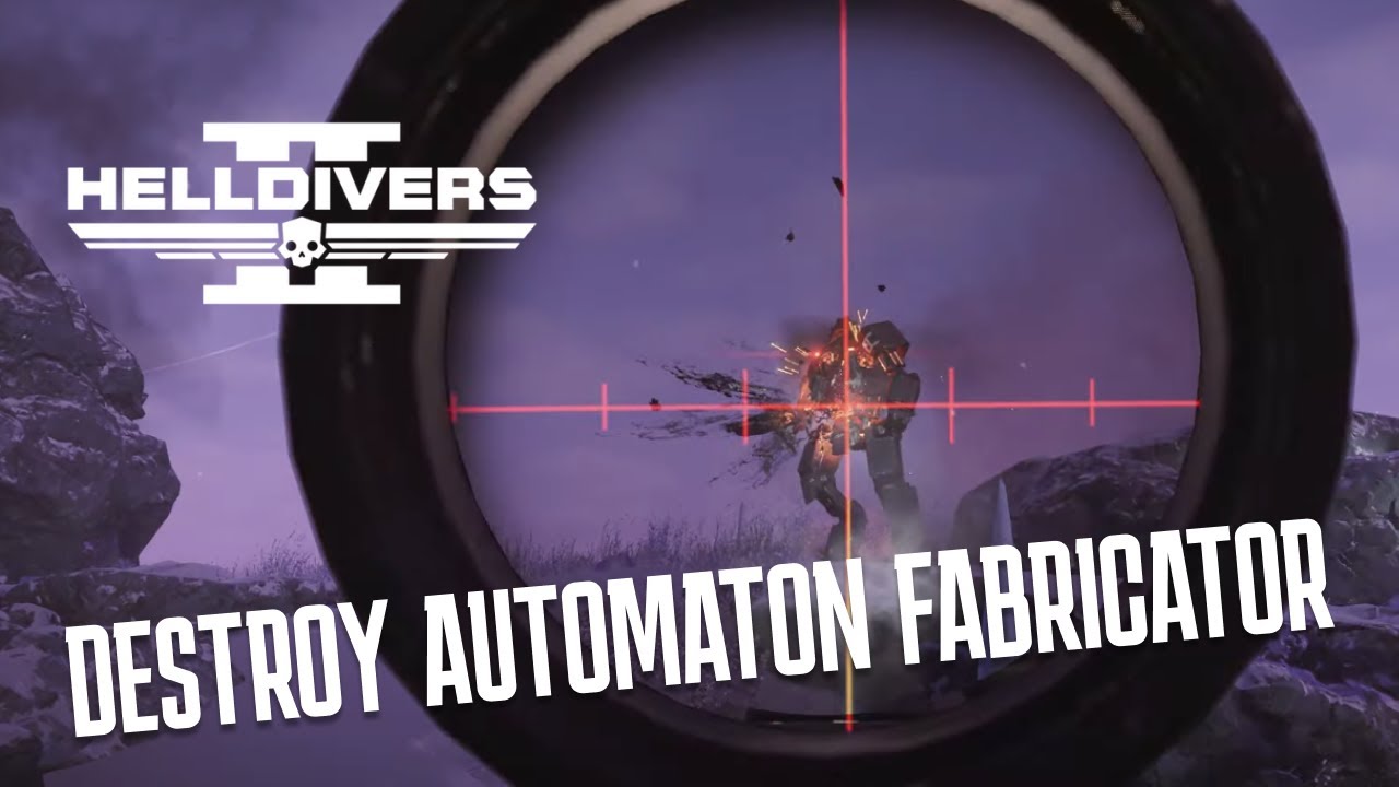 HELLDIVERS 2 // 4K 60PFS // DESTROY AUTOMATON FABRICATOR - YouTube