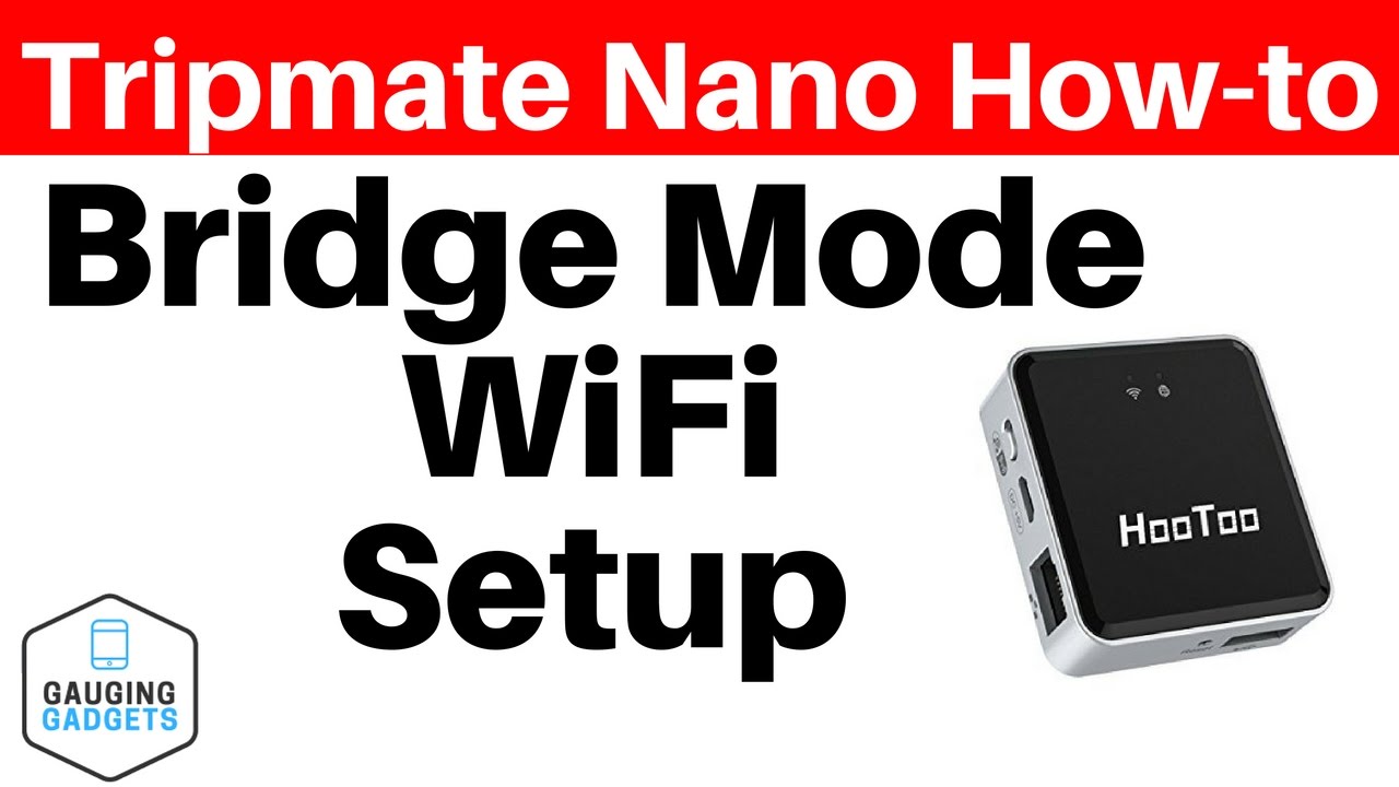 HooToo TripMate Nano Bridge Mode Setup and Bandwidth Test - HT-TM02 ...