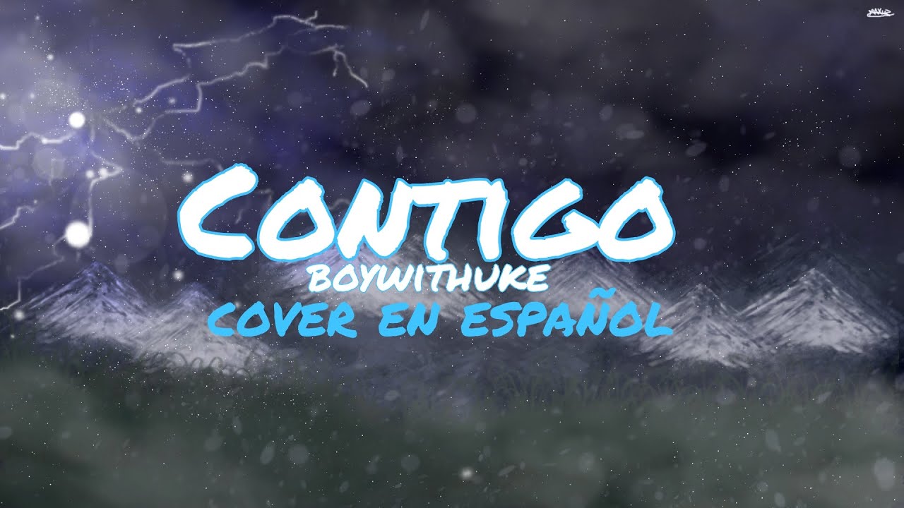 🎵🎵"CONTIGO" boywithuke cover en español 🎵🎵 - YouTube