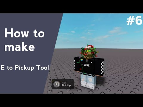 How to make a E TO PICKUP TOOL | ROBLOX STUDIO 2021 - YouTube