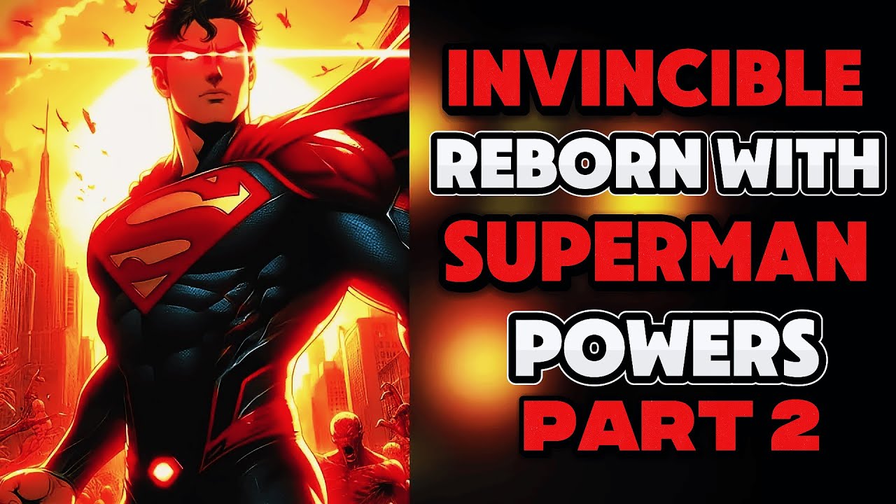 What if I Was Reborn as INVINCIBLE with Superman Powers? PART 2 - YouTube