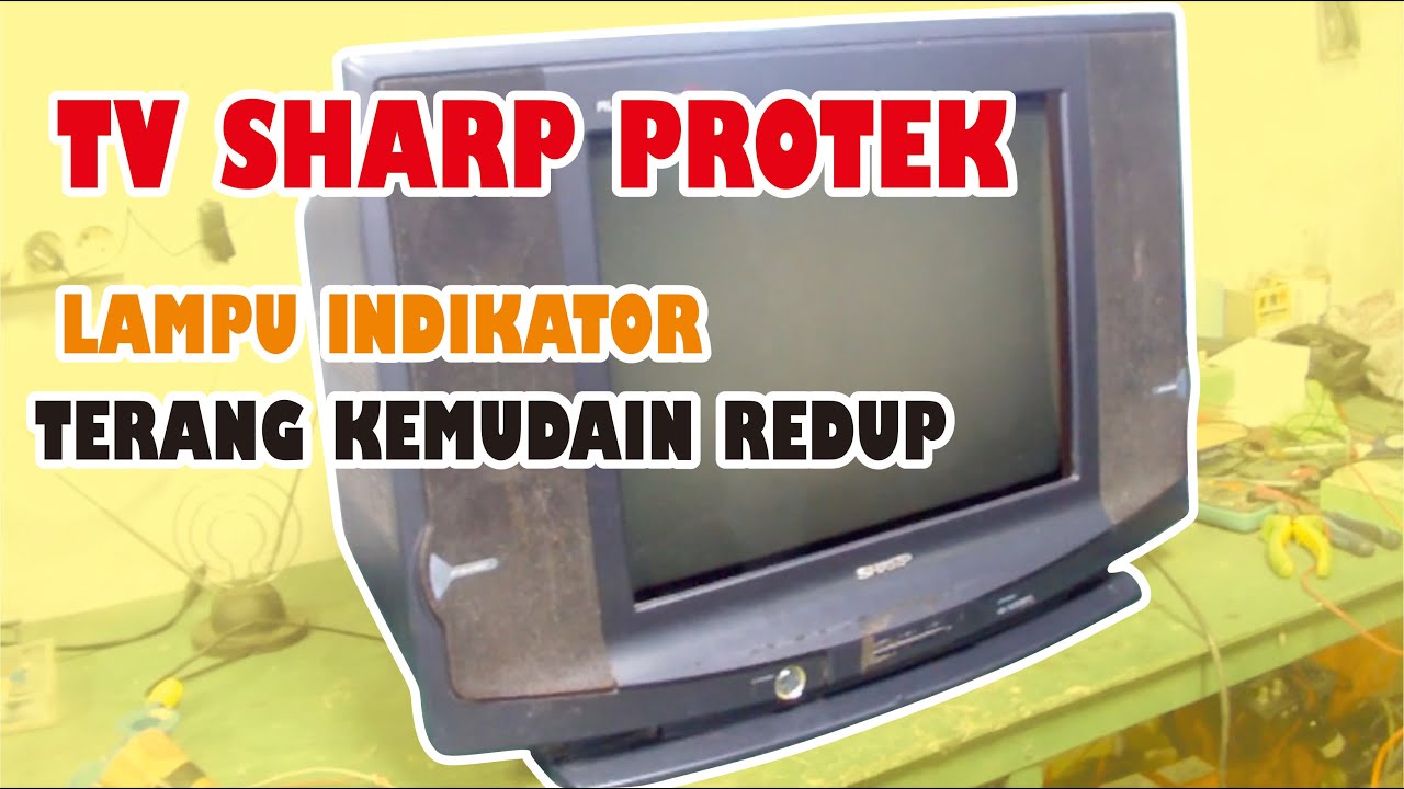 Cara Mengatasi Tv Sharp Protek Lampu Terang Lalu Redup - YouTube