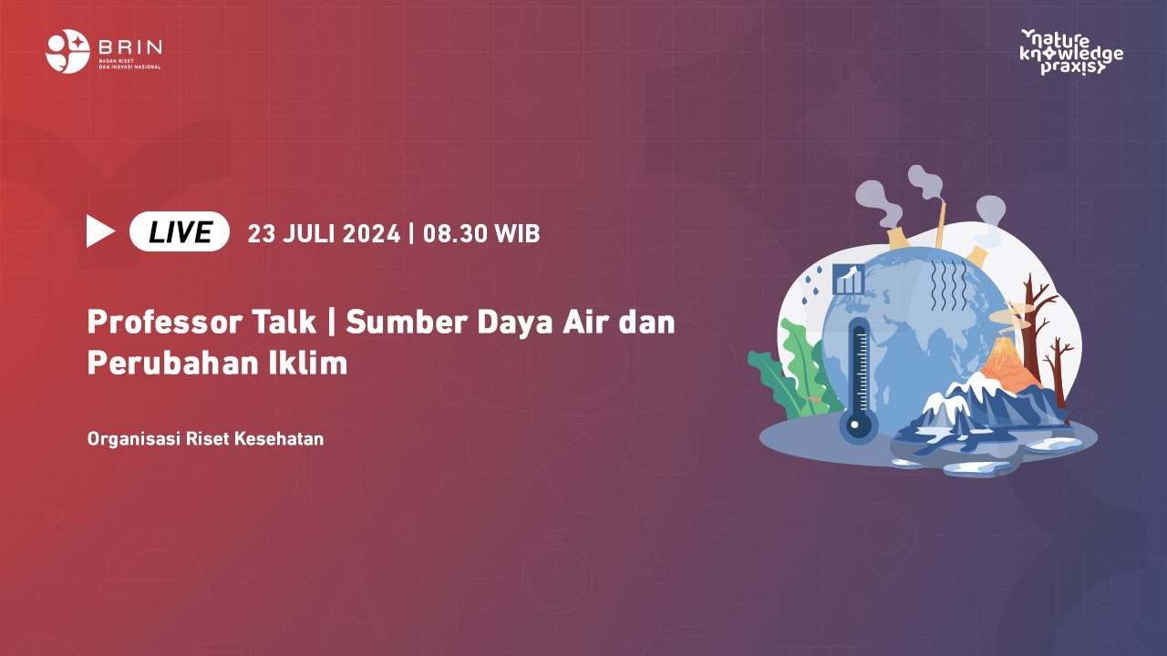 Professor Talk | Sumber Daya Air dan Perubahan Iklim - YouTube