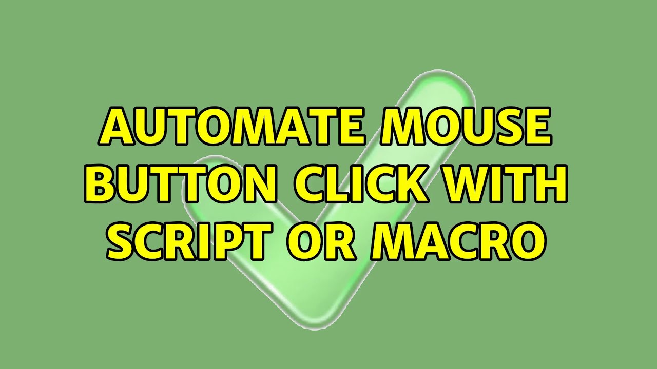 Automate mouse button click with script or macro (2 Solutions!!) - YouTube