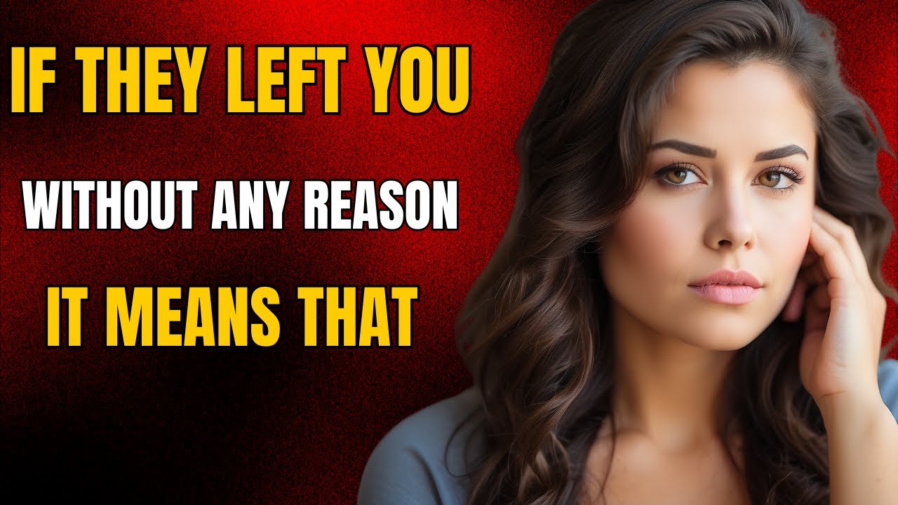 If They Left You Without Any Strong Reason, It Means.. | Psychology ...