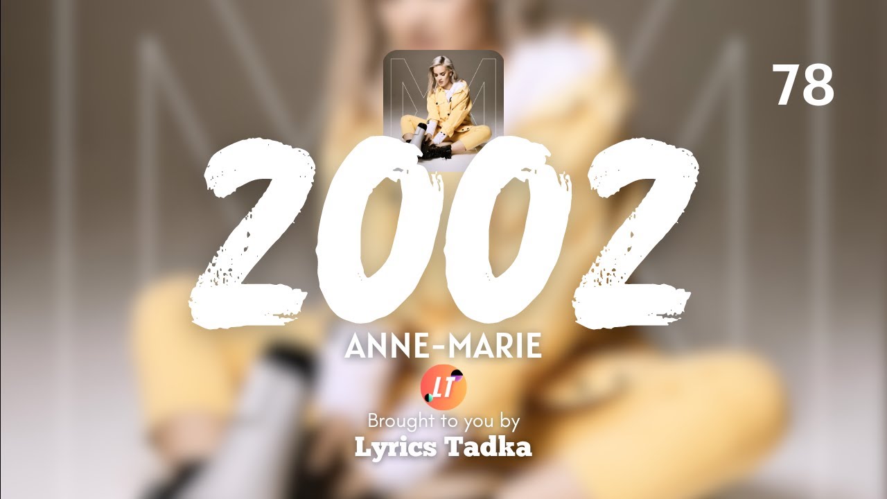 Anne-Marie - 2002 (Lyrics) - YouTube