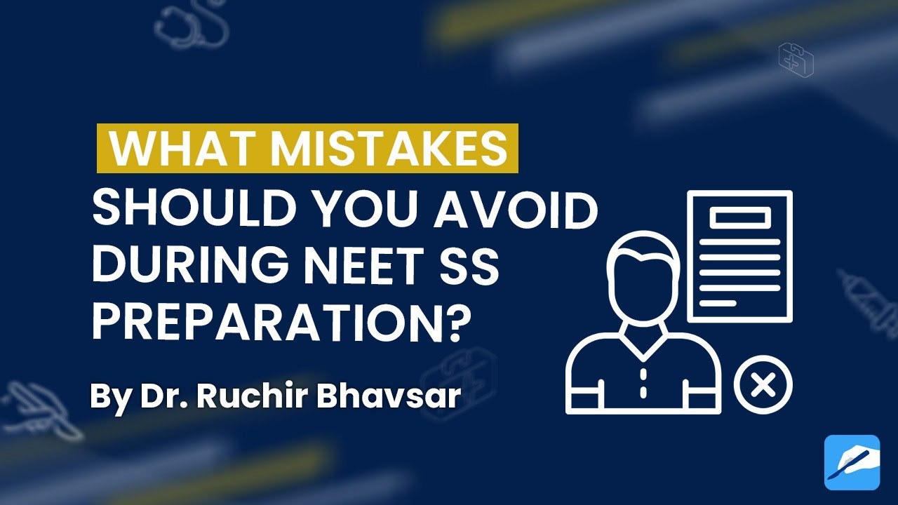 What Mistakes should you avoid during NEET SS Preparation? - YouTube