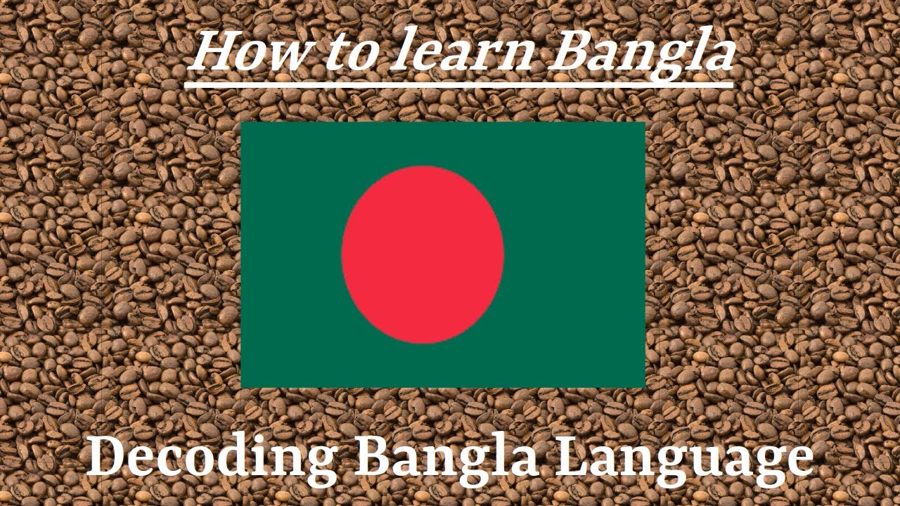 How to learn Bangla Language - A Fast and Easy way of Decoding Bangla Language - YouTube