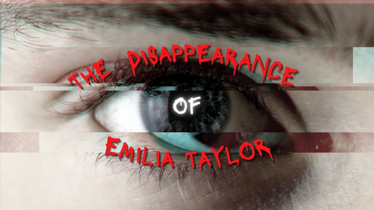 The Disappearance of Emilia Taylor - YouTube
