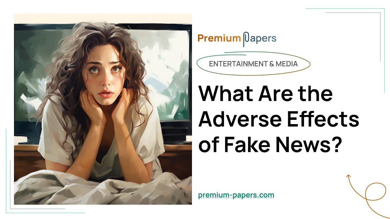 What Are the Adverse Effects of Fake News? - Essay Example - YouTube