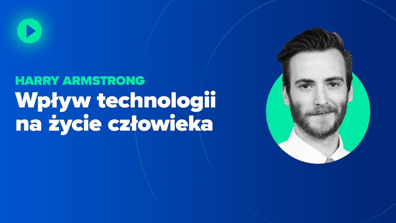 Wpływ technologii na życie człowieka | Harry Armstrong, Nesta - YouTube