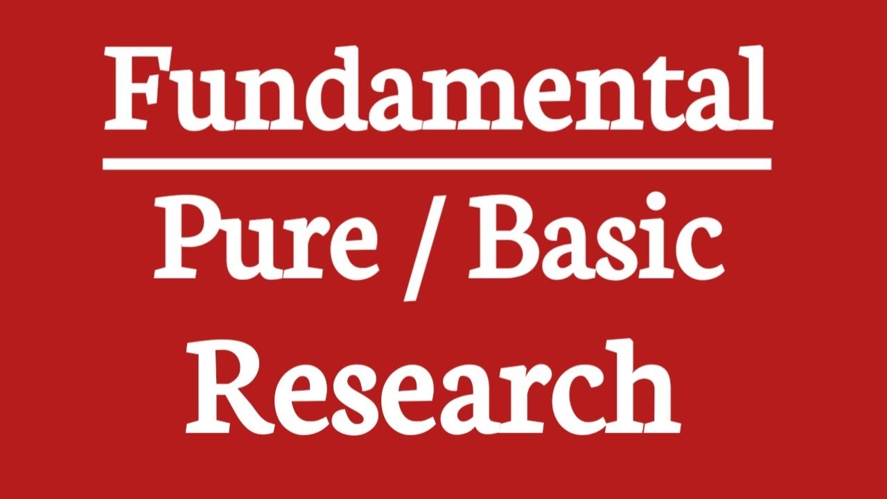 Fundamental Research | Pure Research | Basic Research - YouTube