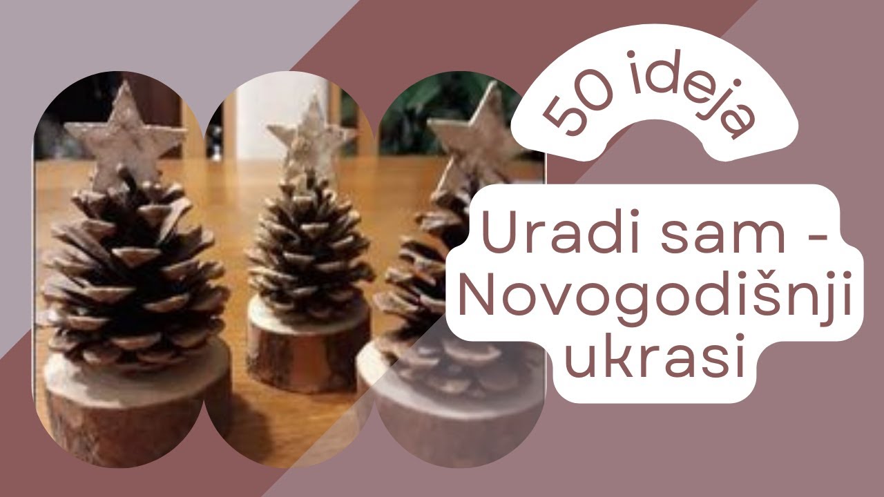 Uradi sam: Novogodišnji ukrasi // 50 ideja za prelepe novogodišnje ...