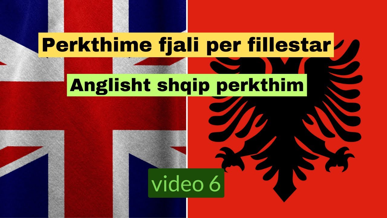 Përkthim Anglisht - Shqip I Përkthim Për Fillestarë - Video 6 - YouTube