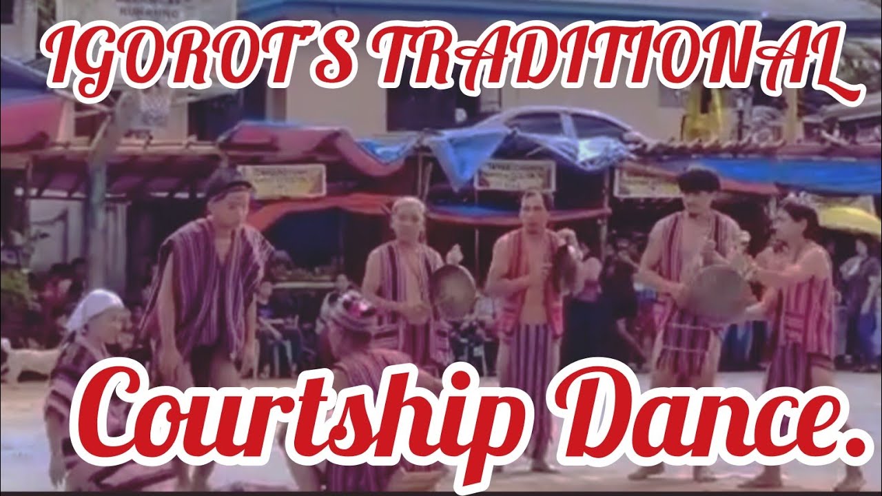 IGOROT'S traditional //COURTSHIP DANCE... #igorotdance - YouTube