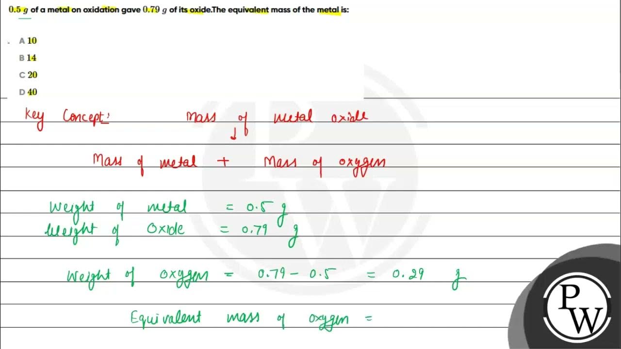 \(0.5\ g\) of a metal on oxidation gave \(0.79\ g\) of its oxide.The ...