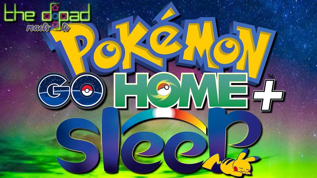 GO HOME + SLEEP - The D-Pad & RetroTrigger react to the Pokémon 2019 ...