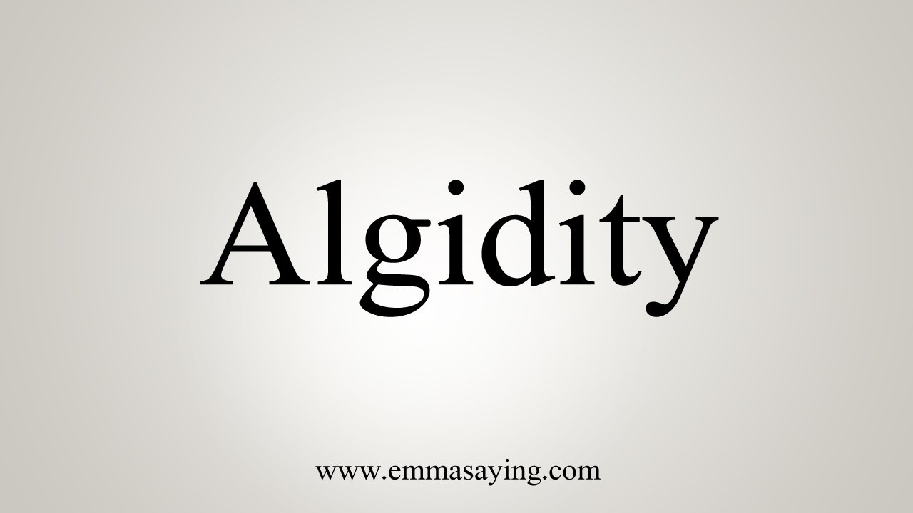 How To Say Algidity - YouTube