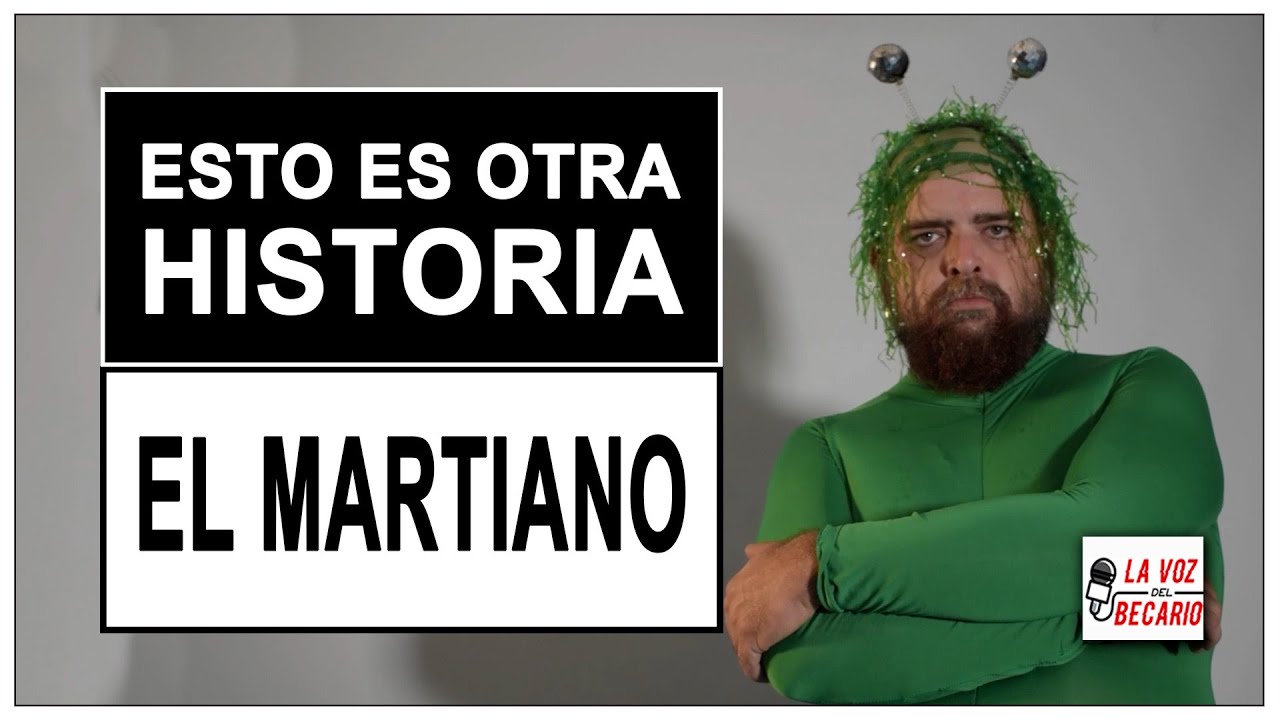 El Martiano. Esto es otra historia - YouTube