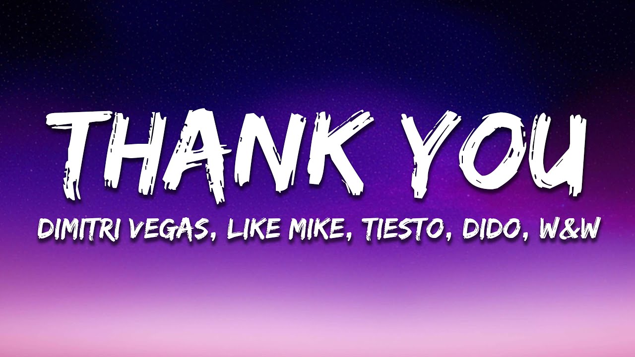 Dimitri Vegas & Like Mike & Tiësto & Dido & W&W - Thank You (Not So Bad ...