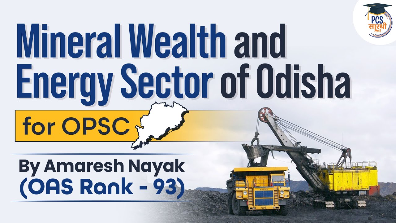 Mineral Wealth & Energy Sector of Odisha - Odisha GK for Odisha PCS ...
