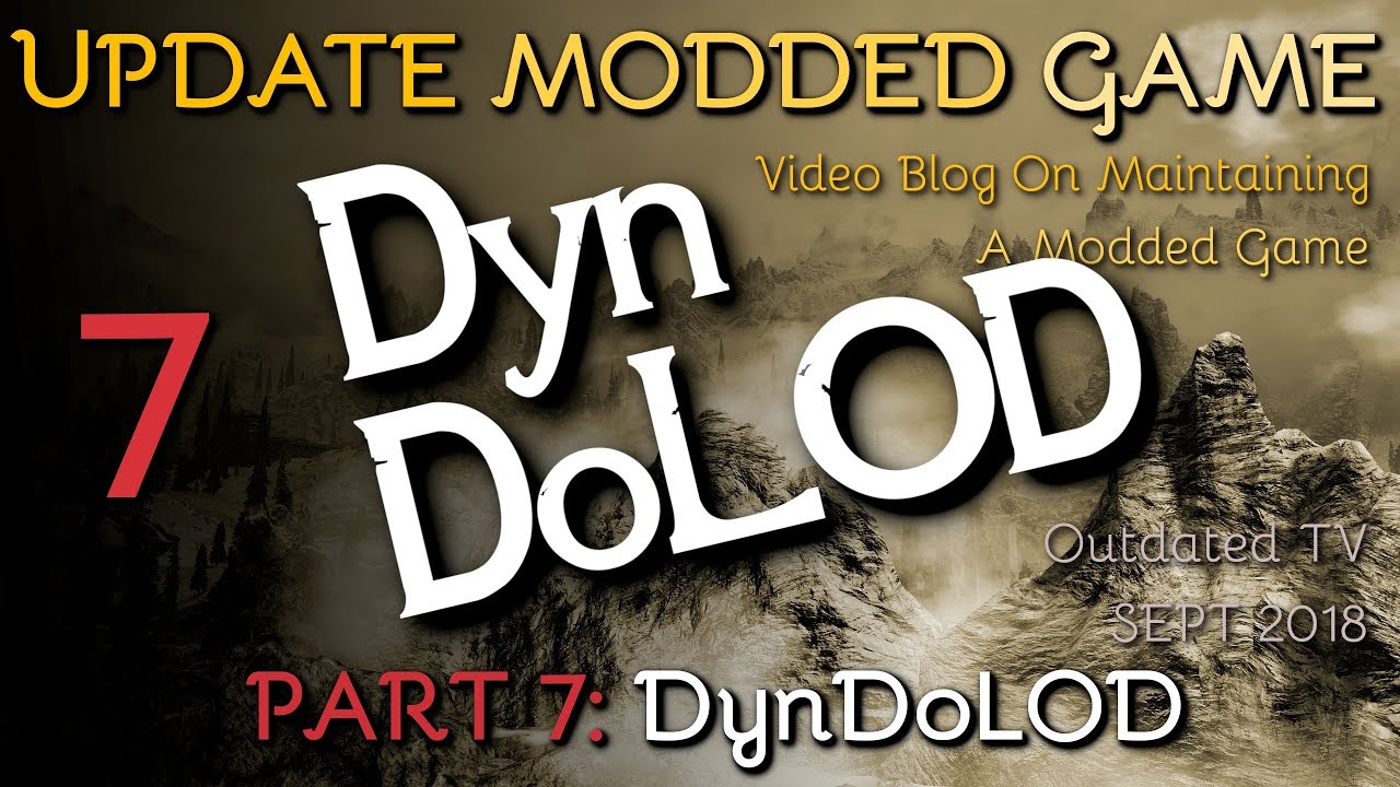 UPDATE VIDEO BLOG 7 - DynDoLOD - YouTube