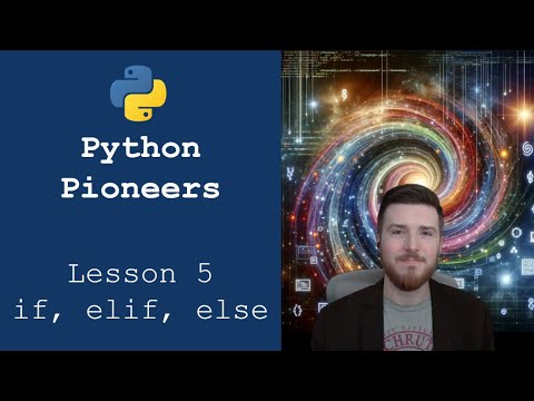 Python Pioneers: Lesson 5 - if, elif, else - YouTube