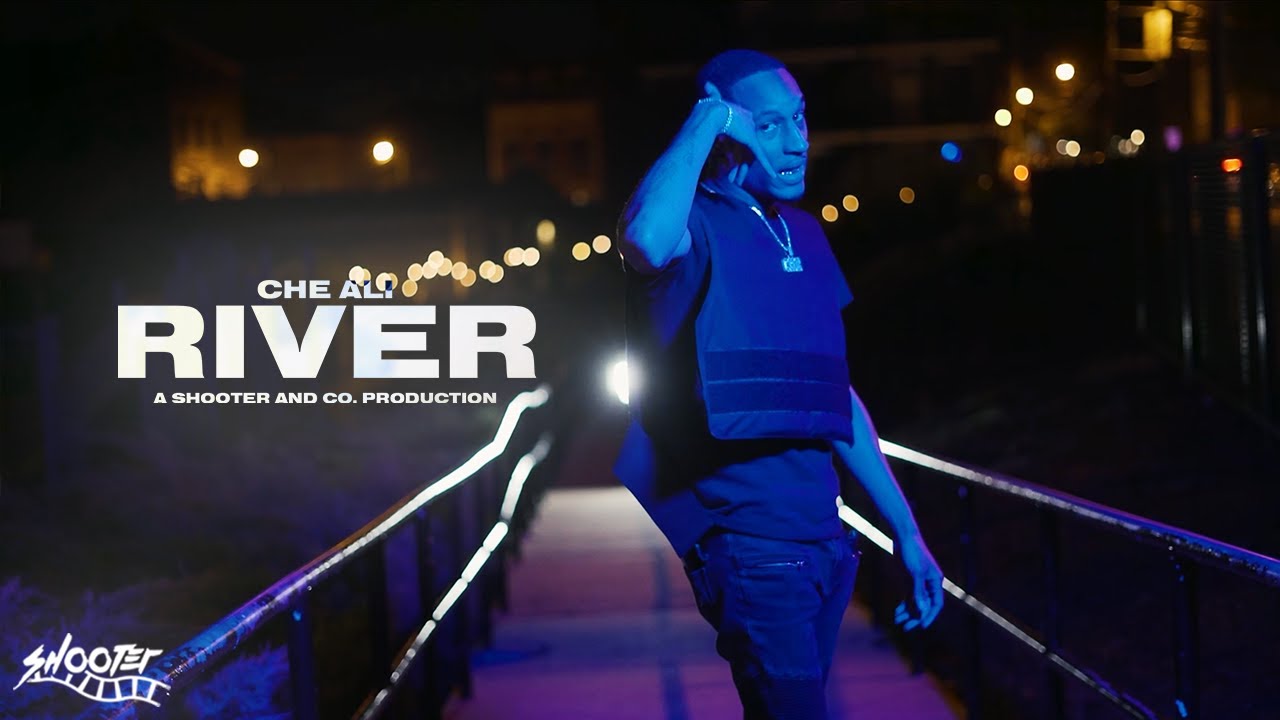 Che Ali "River" Shot by @ShooterandCo - YouTube