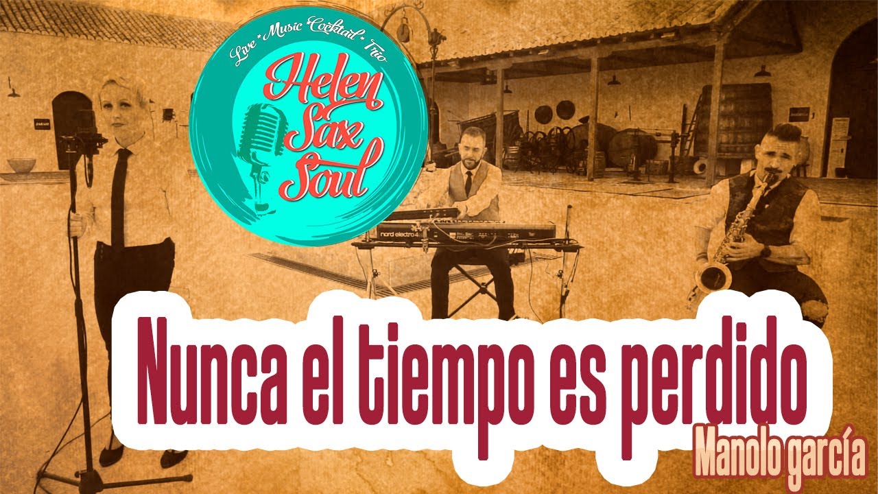 Nunca el tiempo es perdido Manolo García. Cover Helen Sax Soul - YouTube
