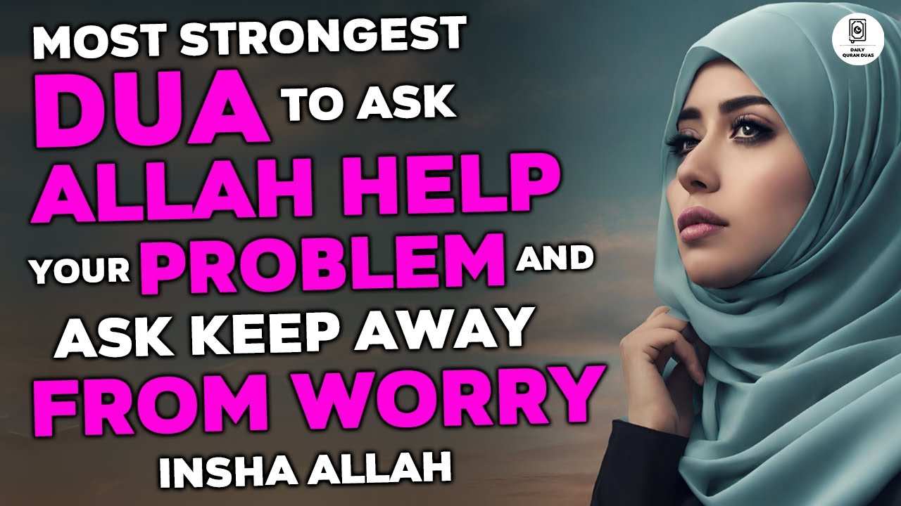 MOST STRONGEST DUA FOR MOST SERIOUS PROBLEM AND TROUBLES! ALL WILL ...