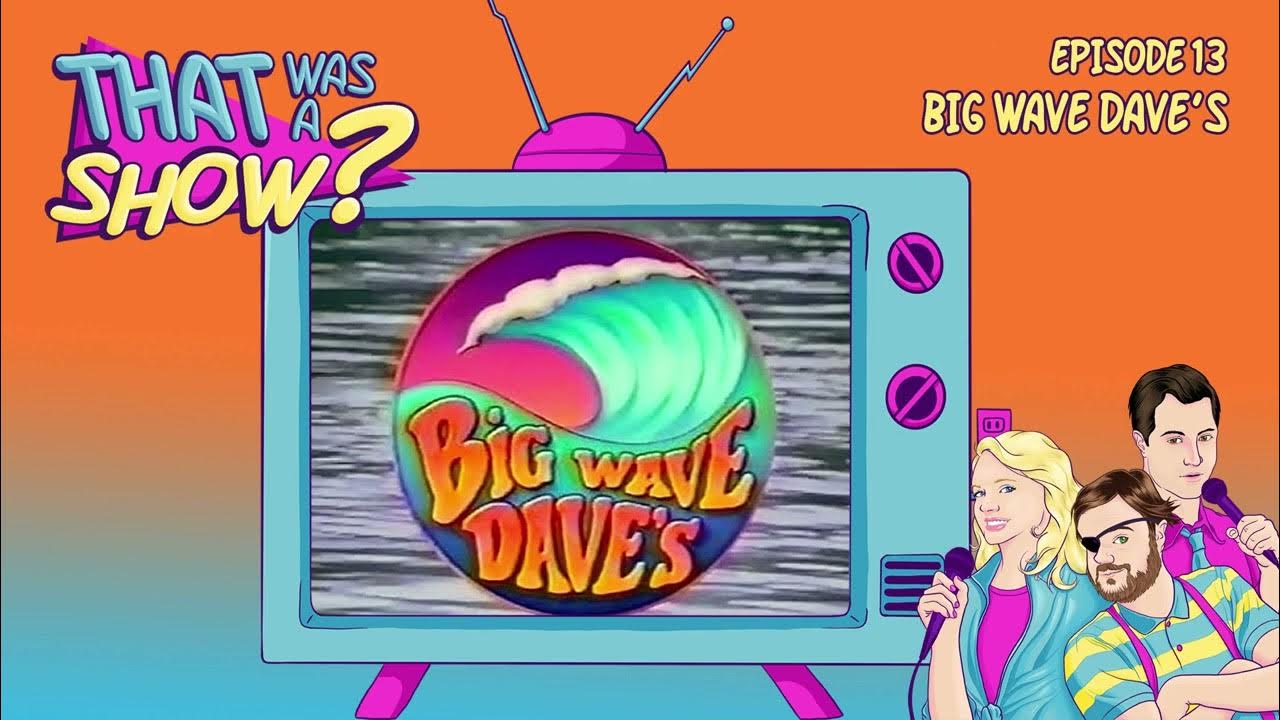 Episode 13 Big Wave Dave's - YouTube