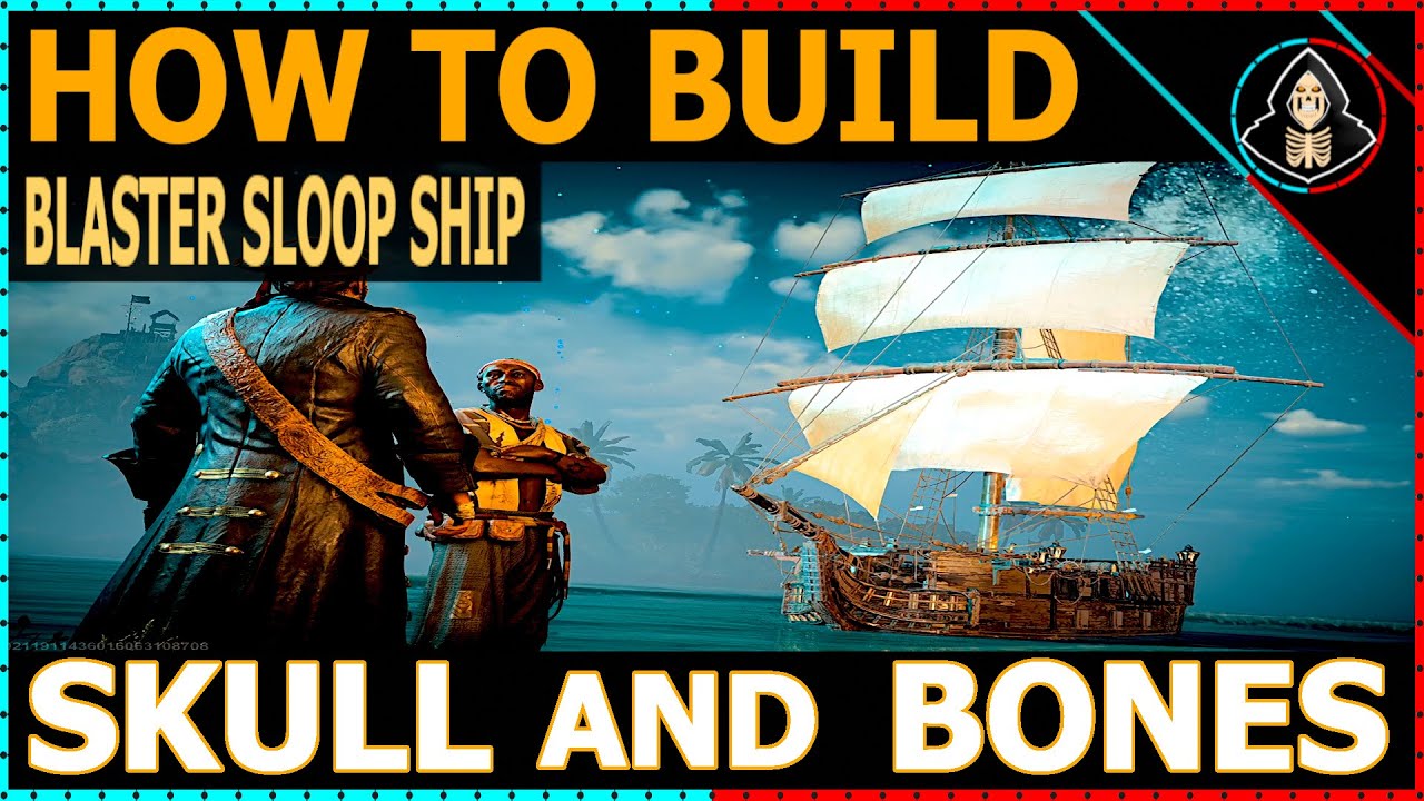 How to Build Blaster Sloop Ship - Skull and Bones - YouTube