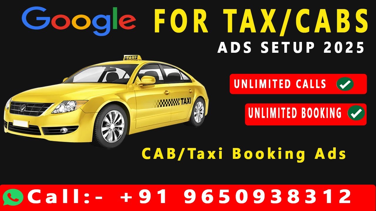 Unlimited calls : How to Setup Google Ads For Taxi Services | Google ads For Cab Booking 2025 ...