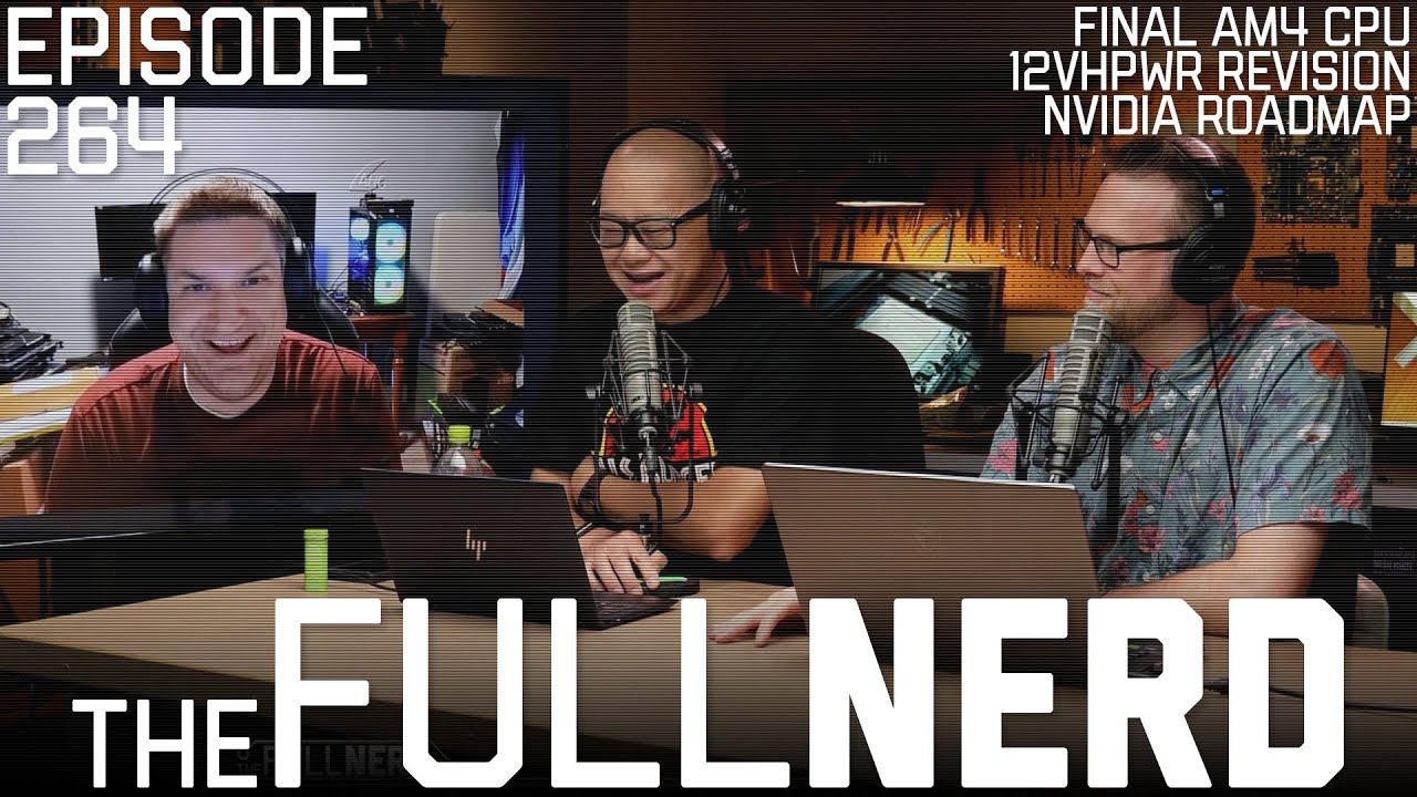 Final AM4 CPU, 12VHPWR Revision, Nvidia Roadmap & More | The Full Nerd ...