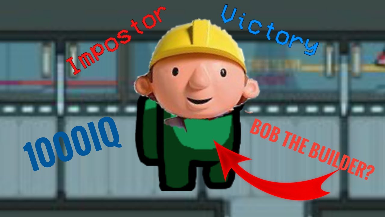 1000 IQ BOB THE BUILDER IN AMONG US!? | Among Us #1 - YouTube