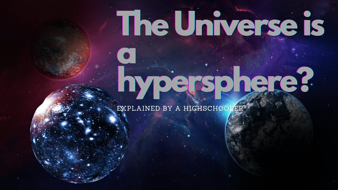 The Universe could be the surface of a 4d sphere(Hypersphere) explained ...