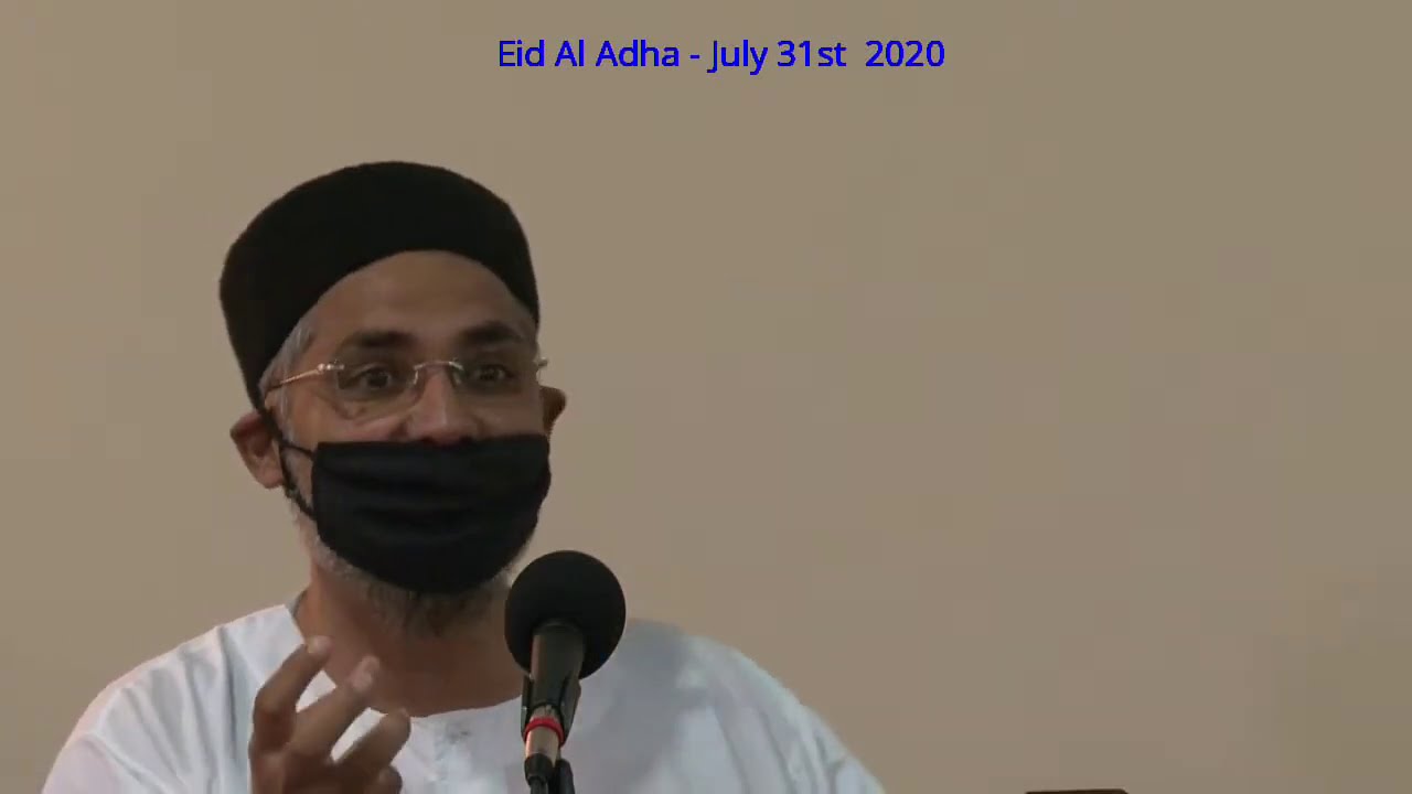 Eid Al Adha(3) - Friday, Jul 31st, 2020 (speech) - Sh. Nazim Baksh ...