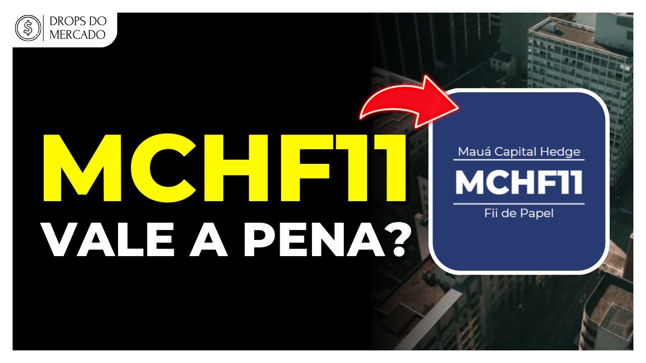 MCHF11 - VALE A PENA? ANÁLISE COMPLETA DO FUNDO IMOBILIÁRIO MAUA ...