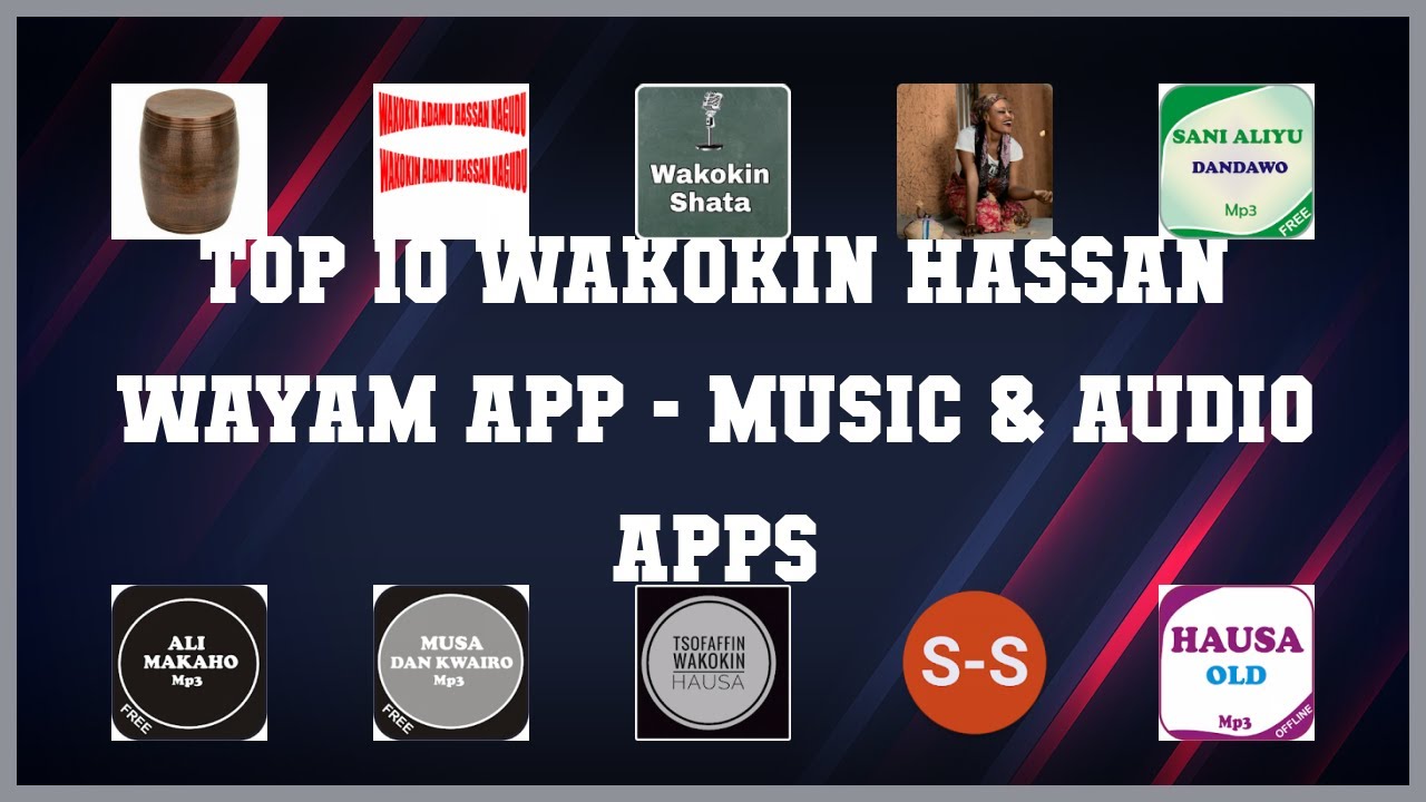Top 10 Wakokin Hassan Wayam App Android Apps - YouTube