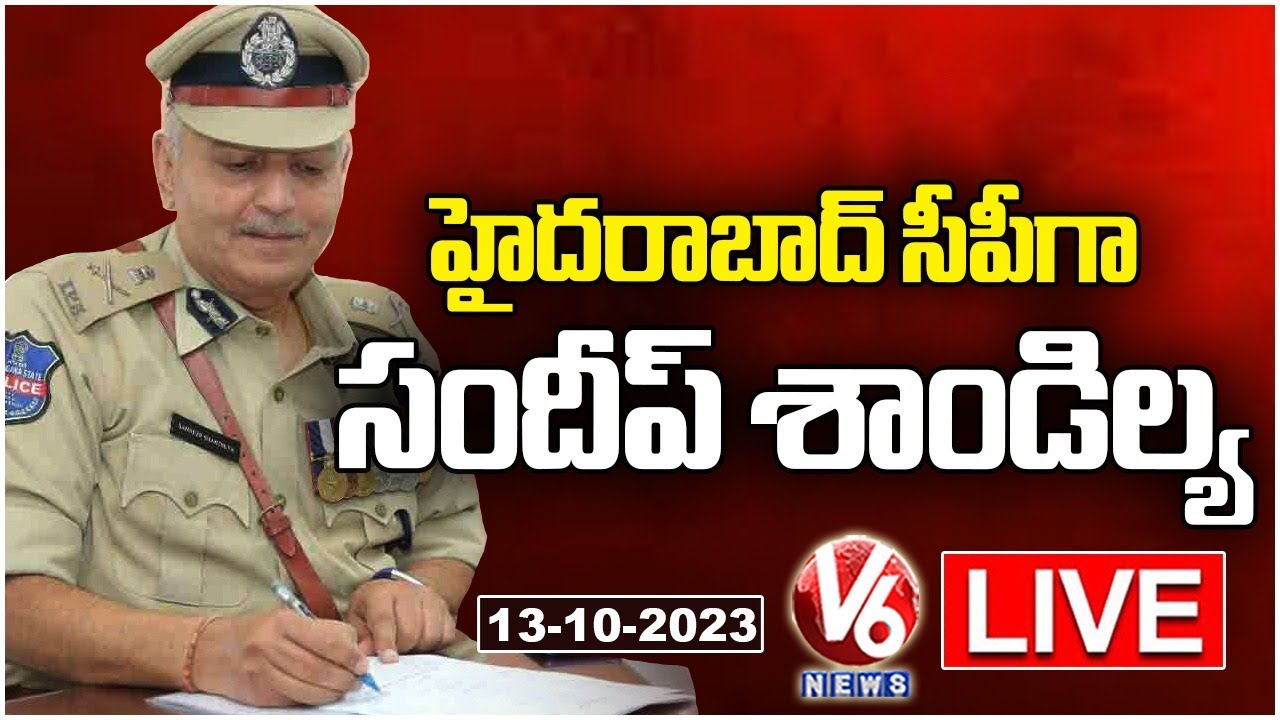 LIVE : Sandeep Sandilya Appointed As Hyderabad CP | V6 News - YouTube