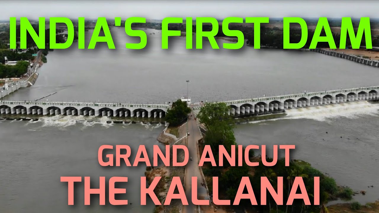 PICTURESQUE GRAND ANICUT (KALLANAI DAM) HD - YouTube