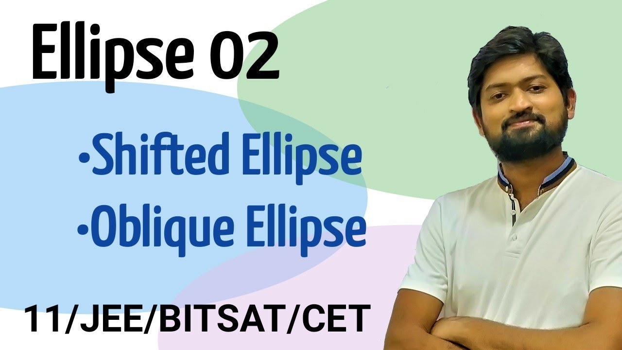 Ellipse 02 | Shifted Ellipse | Oblique Ellipse | JEE/BITSAT/CET/ Class ...