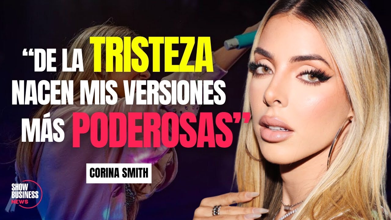 CORINA SMITH | “Menos triste, más mami” – Su nueva era, su verdad y su ...