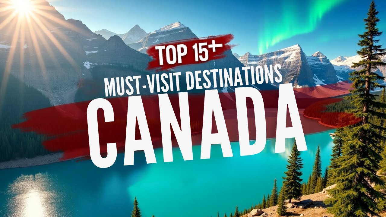 CANADA | Top 15 Must-Visit Destinations - YouTube